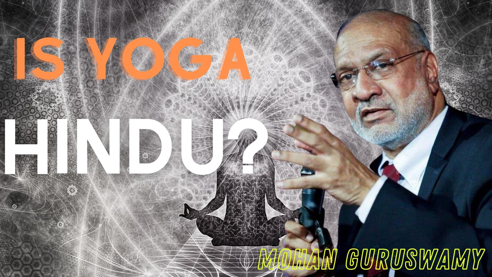 Is 'YOGA' Hindu? : Mohan Guruswamy - We Dravidians